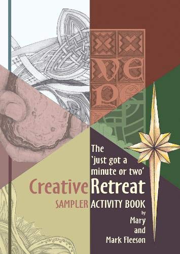 The 'just got a minute or two' Creative Retreat Sampler Activity Book ...
