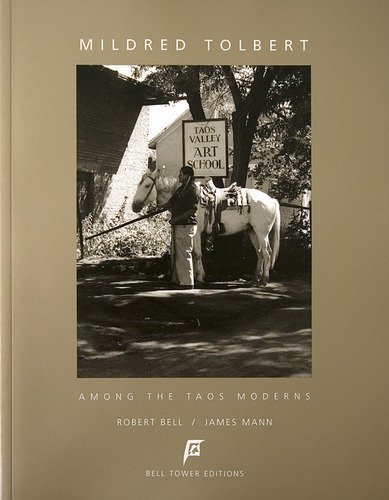 Mildred Tolbert: Among the Taos Moderns: Robert Bell, James Mann ...