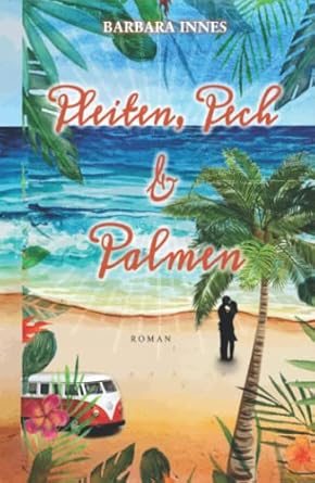 Pleiten, Pech und Palmen (German Edition): Innes, Barbara, Innes ...