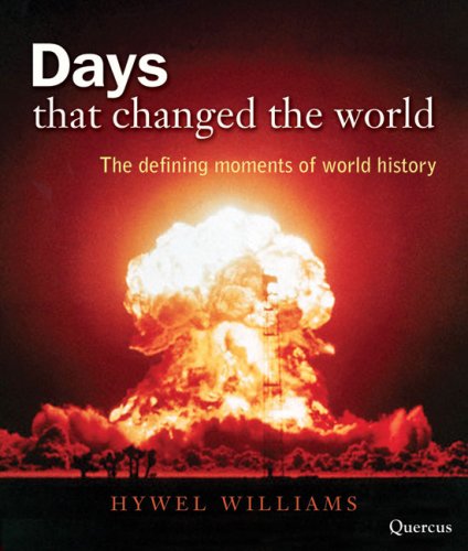 Days That Changed the World: The Defining Moments of World History ...