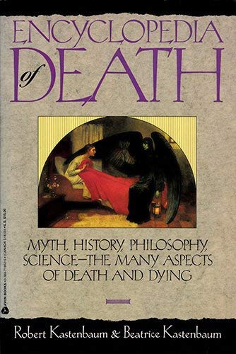Encyclopedia of Death/Myth, History, Philosophy, Science - The Many ...