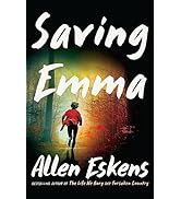 Amazon.com: Saving Emma: A Novel: 9780316566391: Eskens, Allen: Books
