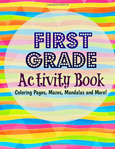 First Grade Activity Book: Coloring Pages, Mazes, Mandalas and More ...