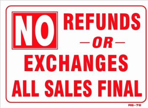 Amazon.com : No Refunds or Exchanges, All Sales Final Sign | Aluminum No Returns Policy Sign for ...