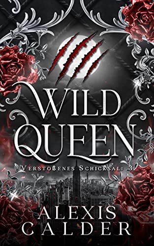 Wild Queen: German Edition (Verstoßenes Schicksal 3) eBook : Calder ...