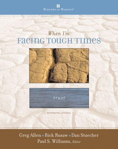 When I'm Facing Tough Times (Windows of Worship): Allen, Greg, Rusaw ...