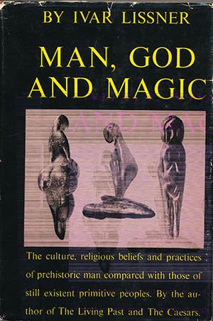Man, God, and magic: Ivar Lissner: Amazon.com: Books