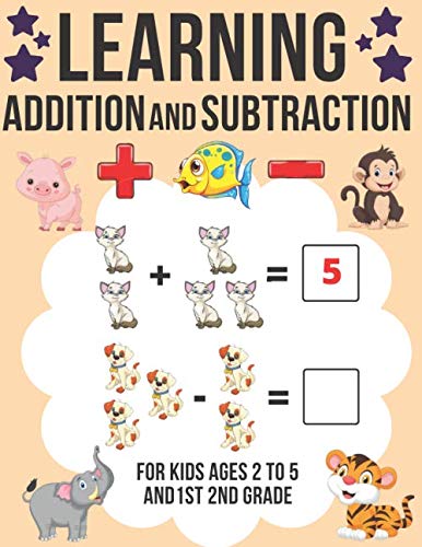 Learning Addition and Subtraction For kids ages 2 to 5: Math Workbook ...