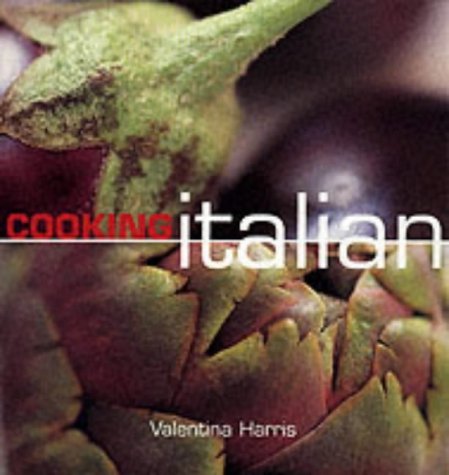 Cooking Italian: valentina-harris: 9781844030941: Amazon.com: Books