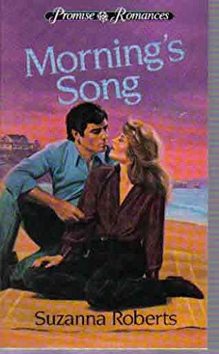 Morning's Song (Promise Romances): Roberts, Suzanna: 9780840773814 ...