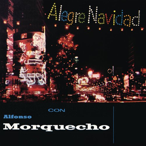 Amazon MusicでAlfonso MorquechoのAlegre Navidad Con Morquechoを再生する