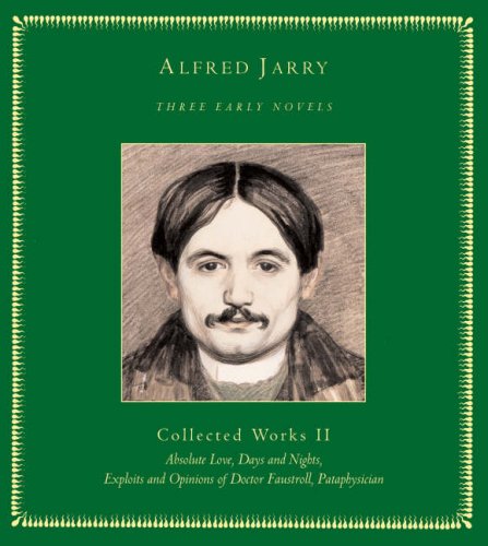 Three Early Novels (Selected Works Vol. II): Jarry, Alfred ...
