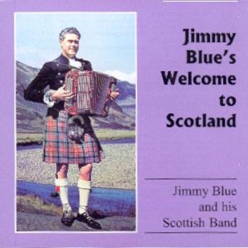 Welcome to Scotland: Jimmy Blue & his Scottish Band: Amazon.es: CD y ...