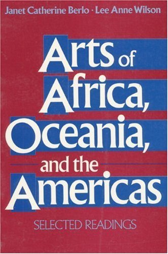 Arts of Africa, Oceania, and the Americas: Selected Readings by Janet ...