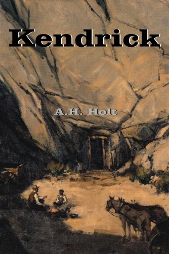Kendrick: Holt, A. H.: 9781477814949: Amazon.com: Books