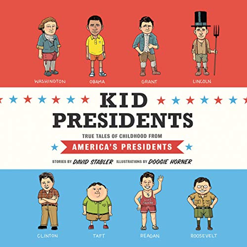 Amazon.com: Kid Presidents: True Tales of Childhood from America's ...