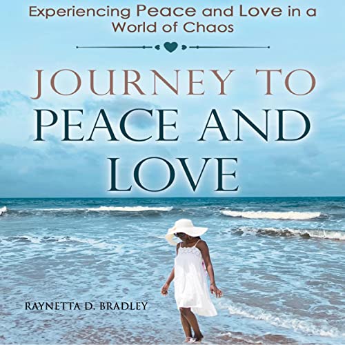 Amazon.com: Journey to Peace and Love: Experiencing Peace and Love in a ...
