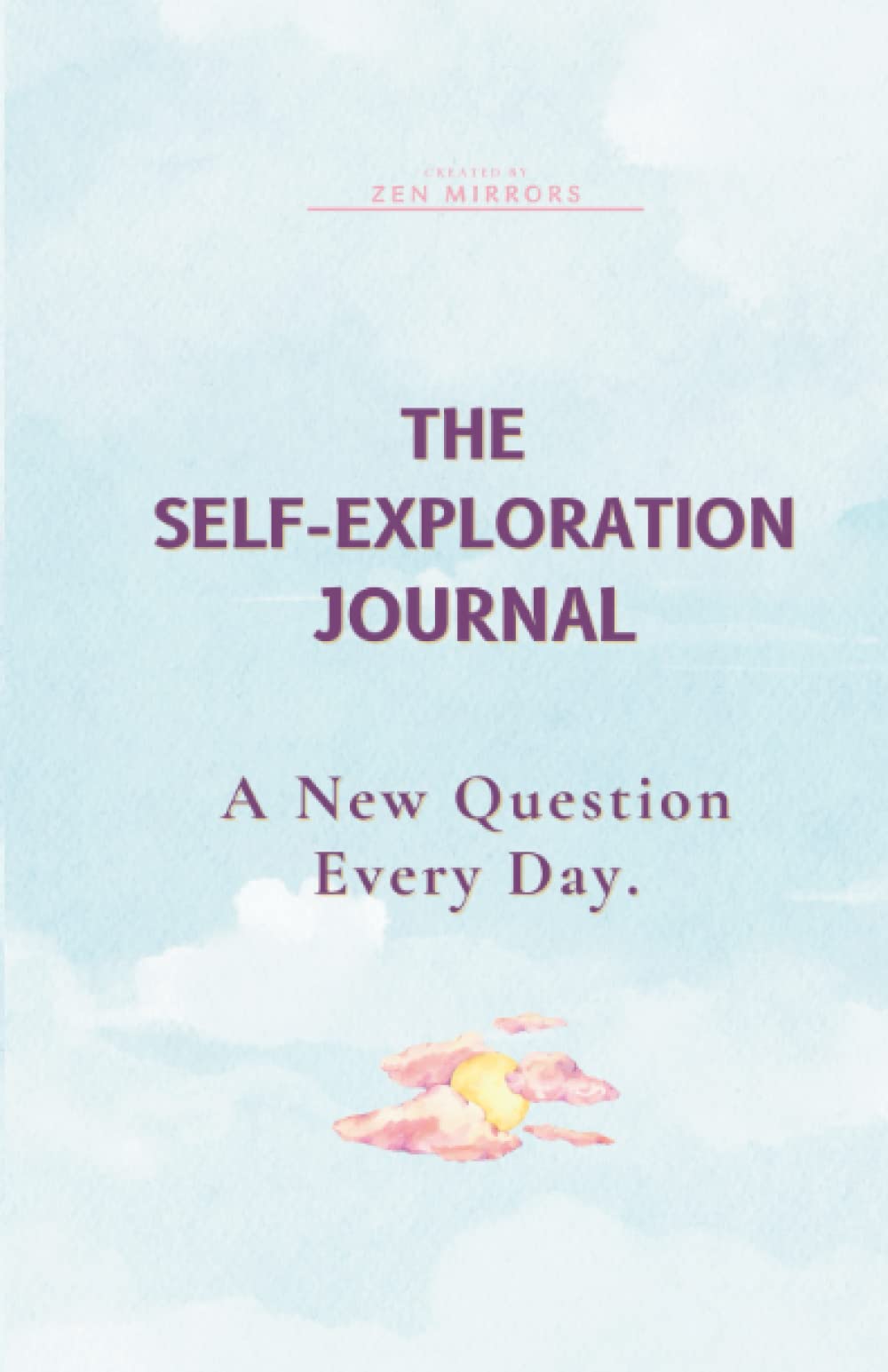 The Self-Exploration Journal: One Year. A New Question Every Day (Daily ...
