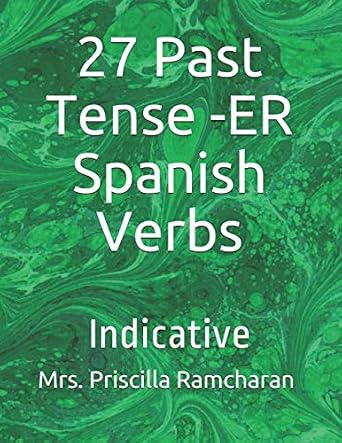 27 Past Tense -ER Spanish Verbs: Conjugated in The Preterite Tense ...
