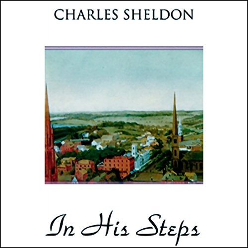 Amazon.com: In His Steps (Audible Audio Edition): Charles M. Sheldon ...
