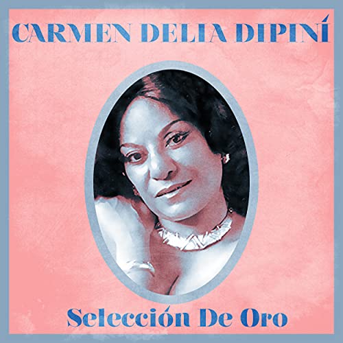 Play Selección De Oro (Remastered) by Carmen Delia Dipini on Amazon Music