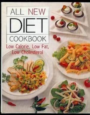 All New Diet Cookbook: Low Calorie Low Fat Low Cholesterol ...