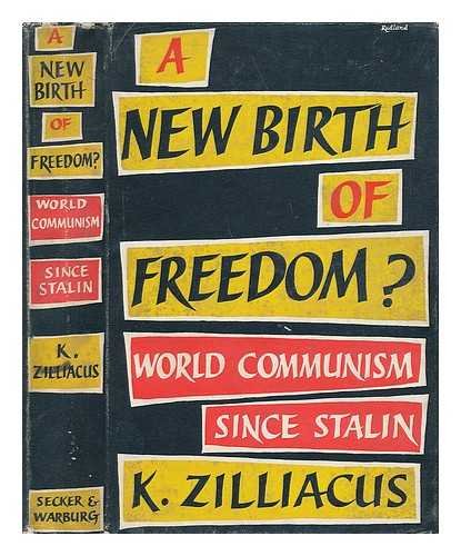 A new birth of freedom?: World communism after Stalin: Zilliacus, K ...