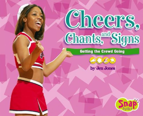 Cheers, Chants, and Signs: Getting the Crowd Going (Snap Books ...