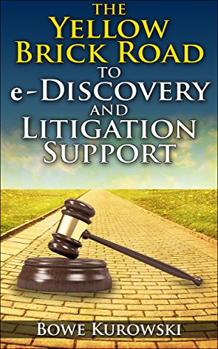 The Yellow Brick Road to e-Discovery and Litigation Support - Kindle ...