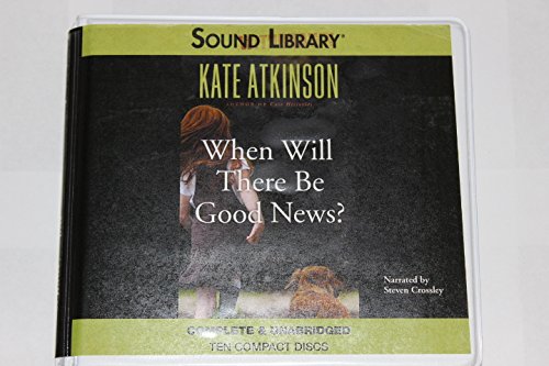 When Will There Be Good News? Lib/E (Jackson Brodie): Atkinson, Kate ...