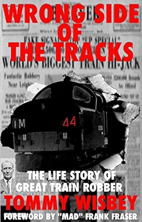 Wrong Side Of The Tracks: Amazon.co.uk: Wisbey, Tommy: 9780993175909: Books