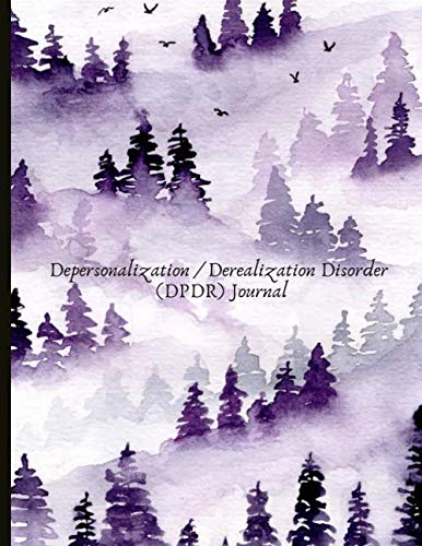 Depersonalization / Derealization Disorder (DPDR) Journal: Useful ...