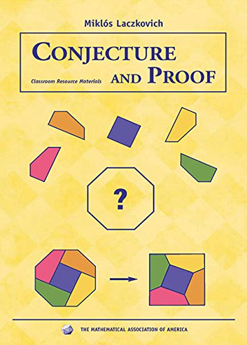 Conjecture and Proof (Classroom Resource Materials): Laczkovich, Miklós ...