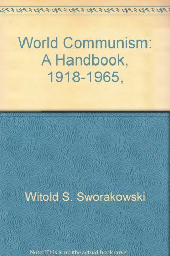 World Communism: A Handbook, 1918-1965,: Witold S. Sworakowski ...