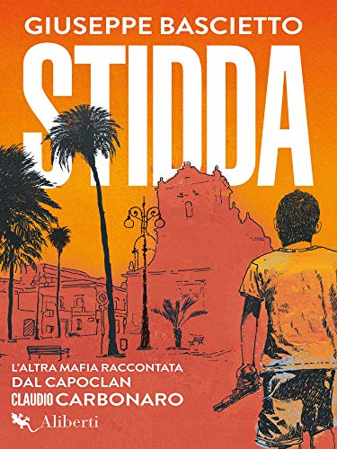 Stidda: L'altra mafia raccontata dal capoclan Claudio Carbonaro eBook ...