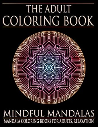 Amazon | The Adult Coloring Book Mindful Mandalas | Adult Coloring ...
