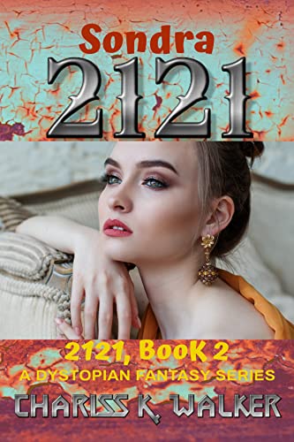Amazon.com: Sondra: A Dystopian Fantasy Series (2121 Book 2) eBook ...