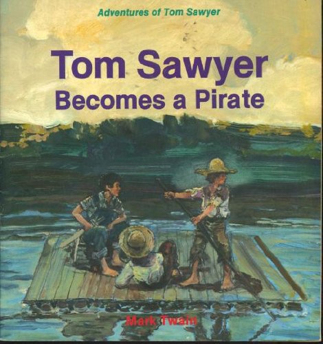 Tom Sawyer Becomes a Pirate (Mark Twain's Adventures of Tom Sawyer ...