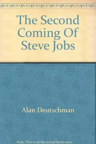 The Second Coming Of Steve Jobs: Alan Deutschman: 9780756768379: Amazon ...