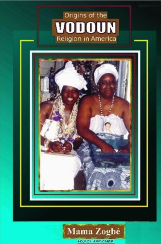 Origins of the Vodoun Religion in America: Mama Zogbe: 9780971624511 ...