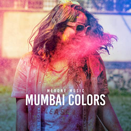 Mumbai Colors de MERONE MUSIC feat. Taoufik no Amazon Music Unlimited