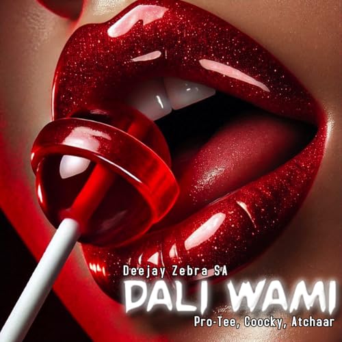 Dali Wami song by Deejay Zebra SA & Pro-Tee feat. Coocky & Atchaar from Dali Wami on Amazon Music
