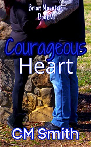 Amazon.com: Courageous Heart: A Small-Town Romance (Briar Mountain Book 2) eBook : Smith, CM ...