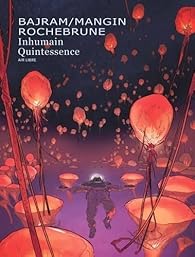 Inhumain : Quintessence - Denis Bajram - Babelio