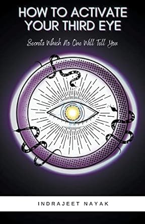 How to Activate Your Third Eye (Spirituality): Indrajeet Nayak ...