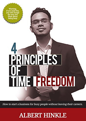 Amazon.com: 4 Principles of Time Freedom: HOW TO START A BUSINESS FOR ...