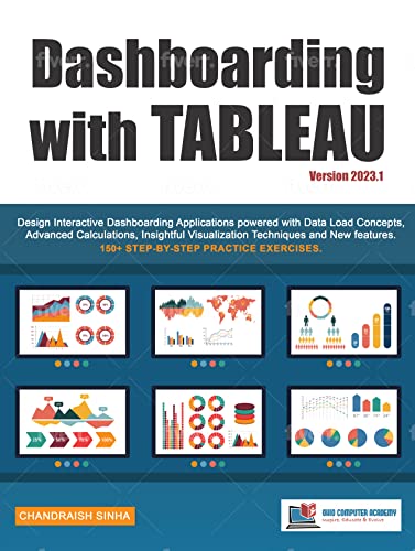 Dashboarding with Tableau: Design Interactive Dashboarding Applications ...