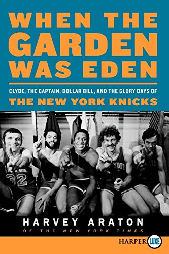 When the Garden Was Eden: Clyde, the Captain, Dollar Bill, and the ...