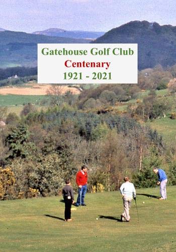 Buy Gatehouse Golf Club: Centenary 1921-2021 Book Online at Low Prices ...