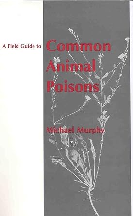 A Field Guide to Common Animal Poisons: Murphy, Michael: 9780813829340 ...